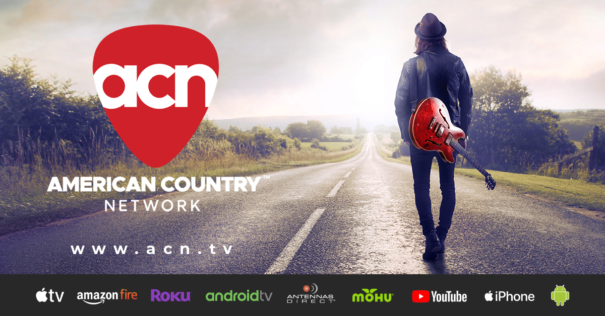 AMERICAN COUNTRY NETWORK (ACN) ANNOUNCES LAUNCH FROM NASHVILLE, TN ...