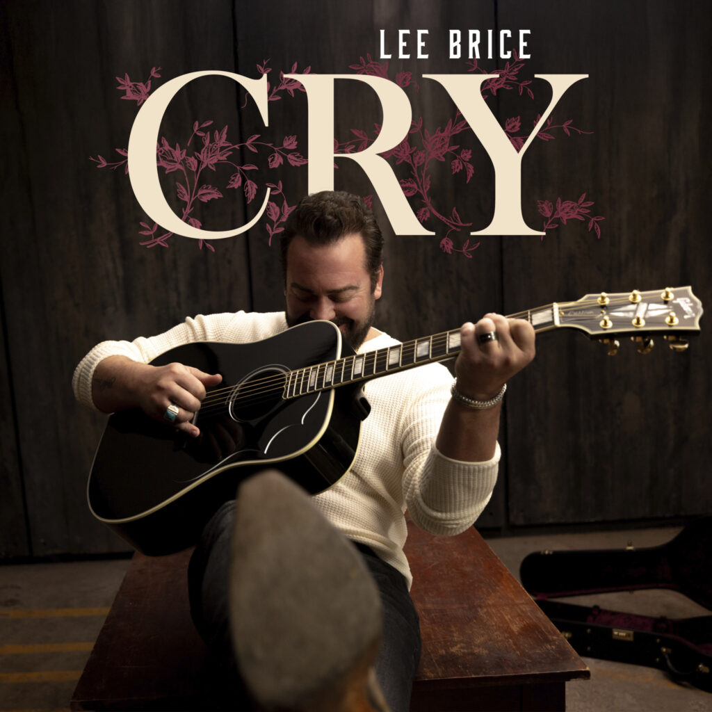 LEE BRICE PROVES THAT EVEN MEN "CRY" IN LATEST SINGLE - TENN TEXAS