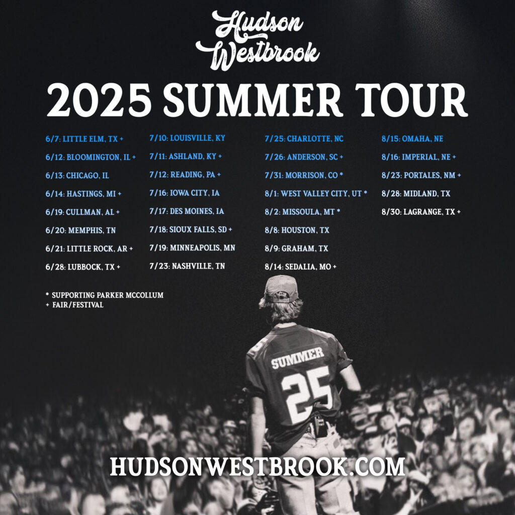 HUDSON WESTBROOK ANNOUNCES 2025 SUMMER TOUR - TENN TEXAS