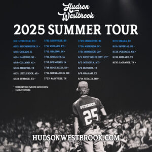 HUDSON WESTBROOK ANNOUNCES 2025 SUMMER TOUR - TENN TEXAS